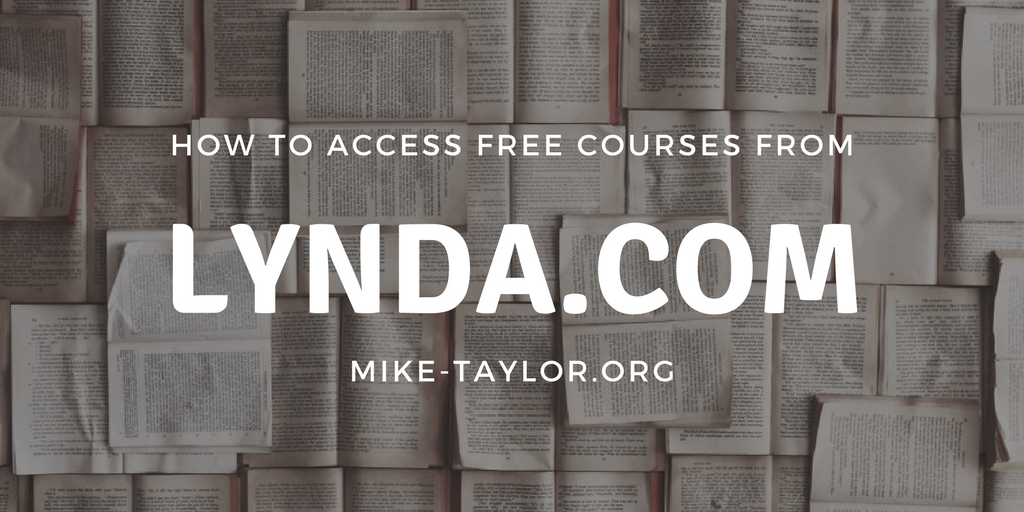 How to Access Lynda Courses for Free – Mike Taylor