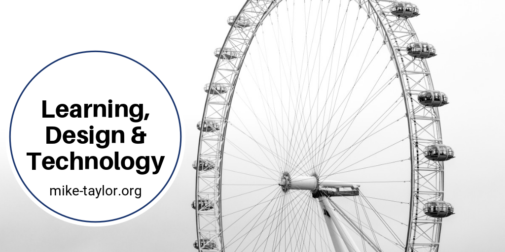The Best of Learning, Design & Technology | August 3, 2018 – Mike Taylor